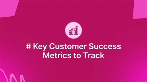 15 Key Customer Success Metrics To Track Justcall Blog