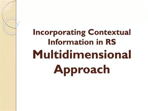 Ppt Incorporating Contextual Information In Rs Multidimensional Approach Powerpoint