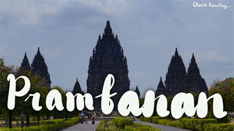 印尼日惹｜印尼最大印度教寺廟：普蘭巴南prambanan參觀攻略 歐粒旅行中olivia Traveling