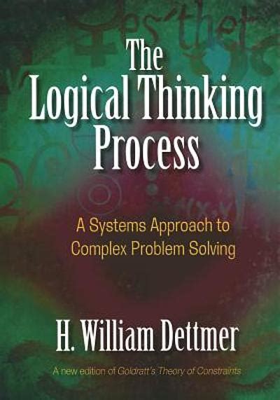 The Logical Thinking Process A Systems Approach To Complex Problem