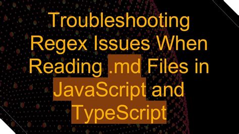 Troubleshooting Regex Issues When Reading Md Files In Javascript And Typescript Youtube