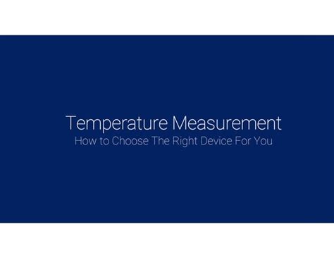Guidelines On How To Choose The Right Temperature Measurement Device