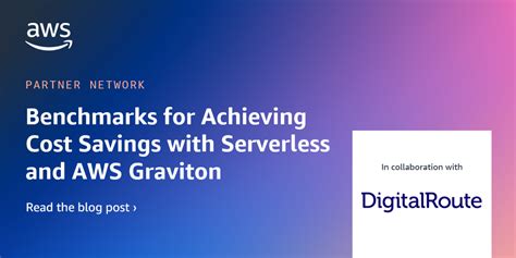 Benchmarks From Digitalroute For Achieving Cost Savings With Serverless And Aws Graviton Aws