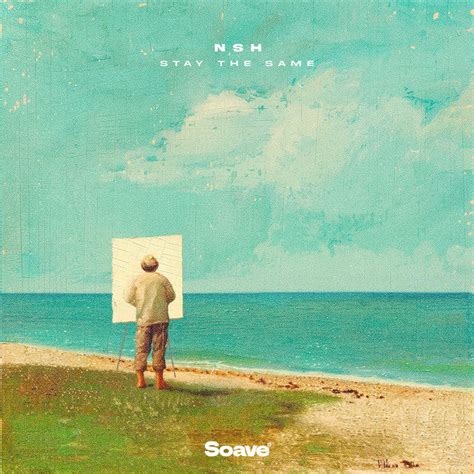 Stay The Same - Single by NSH | Spotify