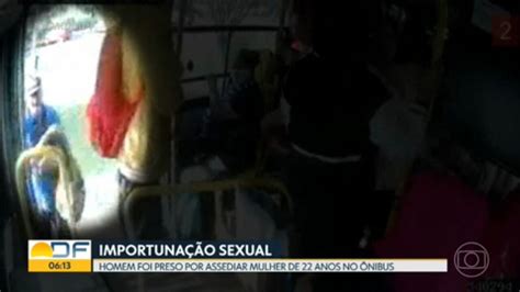 Vídeo Homem é Preso Por Assediar Mulher Dentro De ônibus Bom Dia Df G1