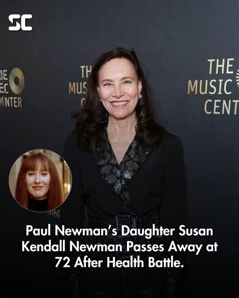 Super Susan Kendall Newman Daughter Of Legendary Actor Paul Newman
