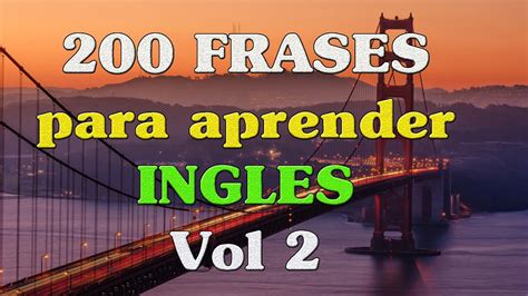 200 frases más utilizadas en inglés Vol 2 Aprende Ingles facil YouTube