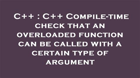 C C Compile Time Check That An Overloaded Function Can Be Called With A Certain Type Of