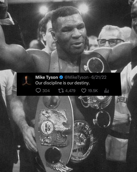 Mike Tyson On Twitter Our Discipline Is Our Destiny