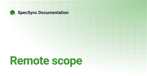 Remote Scope Specsync Documentation
