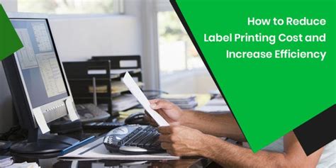 Reduce Label Printing Cost And Increase Efficiency