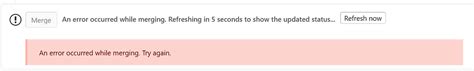 An Error Occurred While Merging Try Again But Merged How To