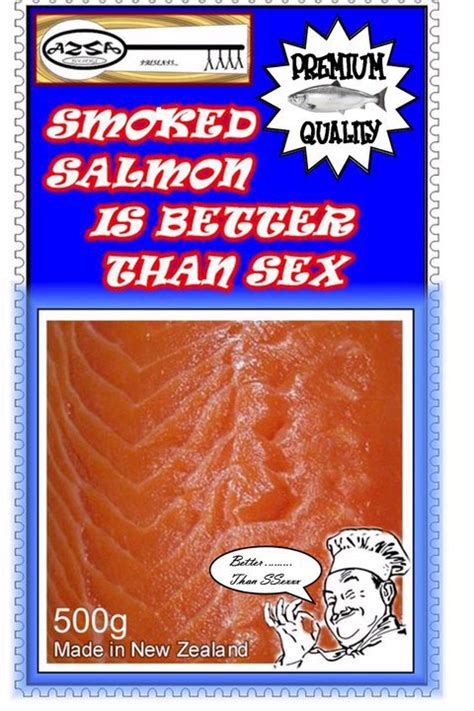 Smoked Salmon Is Better Than Sex