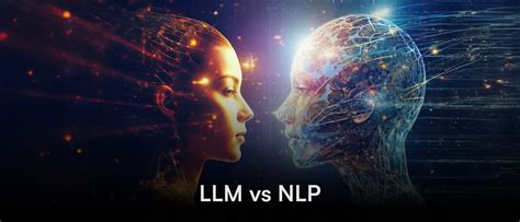 Llm Vs Nlp The Complete Guide To Understanding The Difference