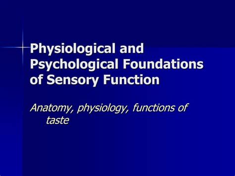 Physiological And Psychological Foundations Of Sensory Function Pptx