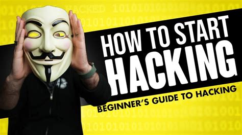 How To Start Hacking Beginners Guide To Hacking Youtube