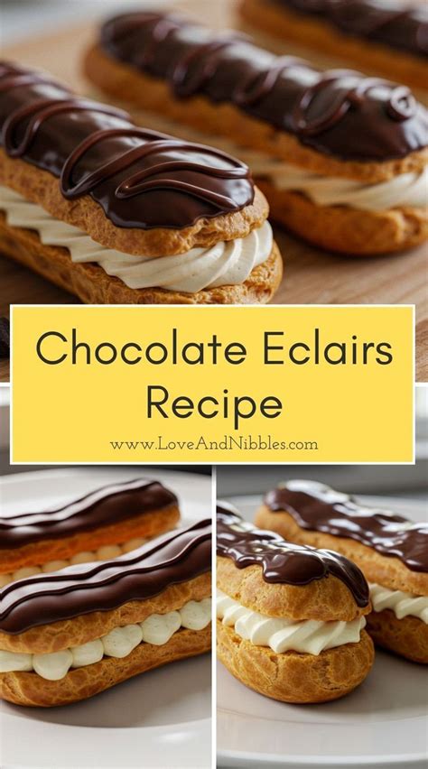 Delicious Chocolate Eclairs Recipe Love And Nibbles Recipe In 2025