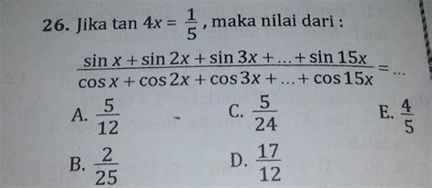 Solved 1 26 Jika tan 4x maka nilai dari 5 sin χ sin Chegg