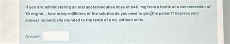 Solved If You Are Administering An Oral Acetaminophen Dose