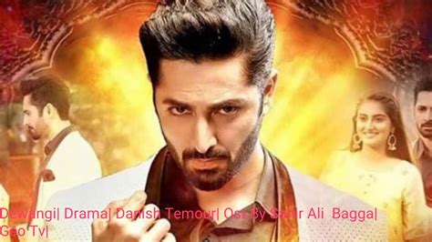 Dewangi Darama Danish Temour Ost By Sahir Ali Bagga Geo
