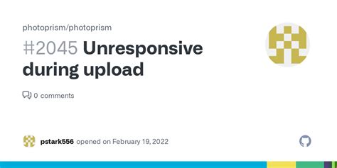 Unresponsive During Upload · Issue 2045 · Photoprismphotoprism · Github