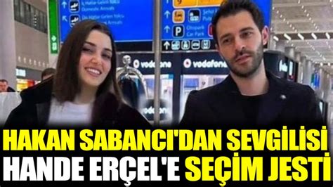Hakan Sabancı dan sevgilisi Hande Erçel e seçim jesti
