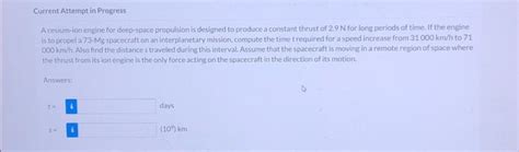 Solved A Cesium Ion Engine For Deep Space Propulsion Is