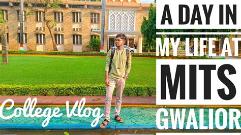 A Day In My Life At Mits Gwalior Mits Gwalior Vlog Youtube