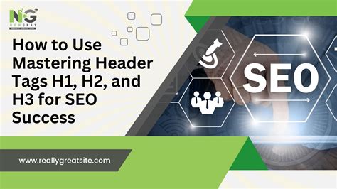 How To Use Mastering Header Tags H1 H2 And H3 For Seo Success