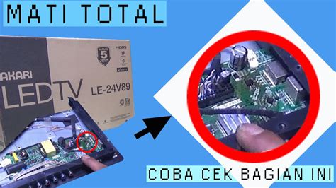 Cara Memperbaiki Tv Led Akari 24 Inch Mati Standby YouTube