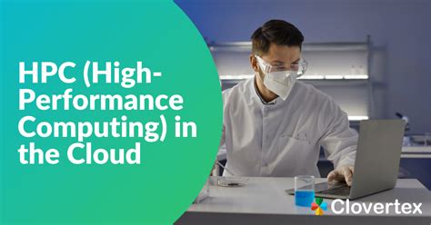 Hpc High Performance Computing In The Cloud Clovertex