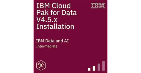 Ibm Cloud Pak For Data V4 5 X Installation Credly