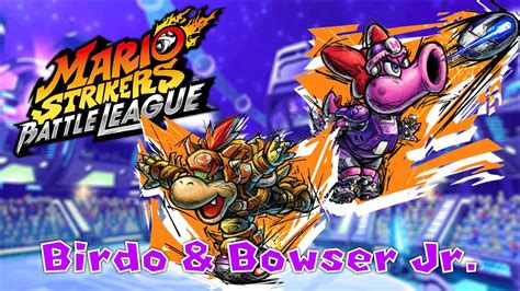 Birdo Bowser Jr Mario Strikers Battle League Wave Update YouTube