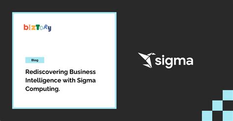 Rediscovering Business Intelligence With Sigma Computing