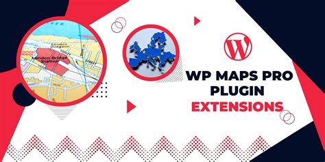TOP Extensions You Can Get From WP Maps Pro Plugin