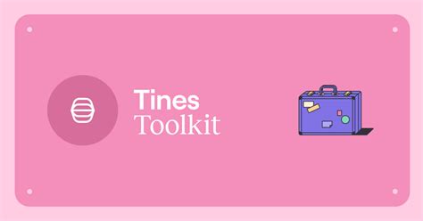 Introducing The Tines Toolkit Tines