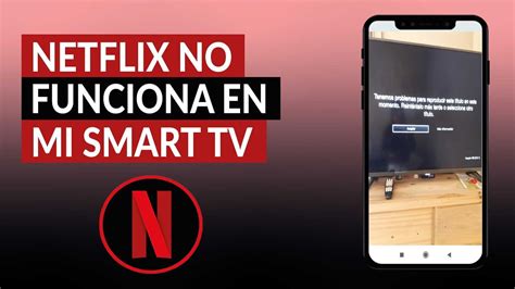 ¿por Qué No Puedo Abrir Netflix En Mi Smart Tv