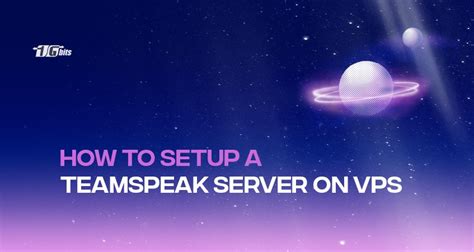 How To Set Up The TeamSpeak Server On VPS
