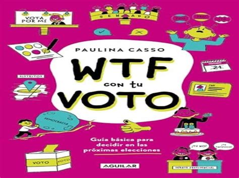 Paulina Casso Presenta Su Libro “wtf Con Tu Voto”