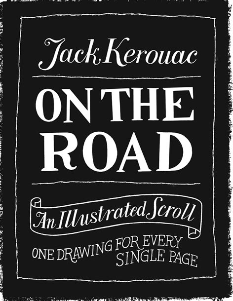 jack kerouac s on the road turned into an illustrated scroll one