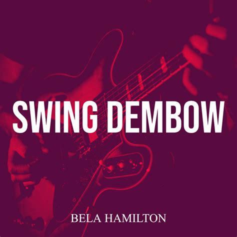 Swing Dembow Single By BELA HAMILTON Spotify