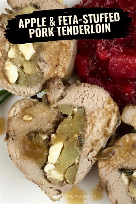 Apple And Feta Stuffed Pork Tenderloin