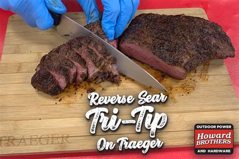 Traeger Cook Reverse Sear Tri Tip On Traeger Timberline Howardbrothers