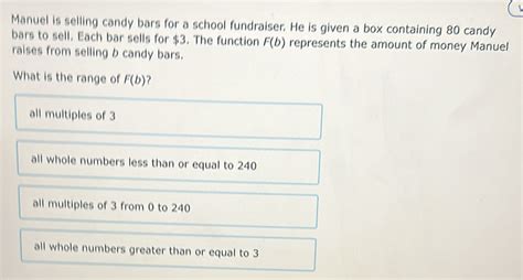 Solved Manuel Is Selling Candy Bars For A School Fundraiser He Is