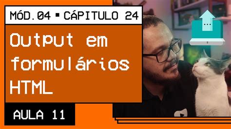 Elemento Output Em Formulários Html Curso Em Vídeo Html5 E Css3