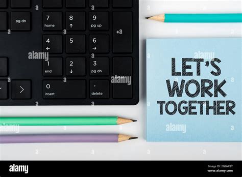 Inspiration Showing Sign Let S Work Together Business Overview Unite