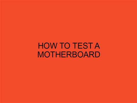 How To Test A Motherboard DesktopEdge