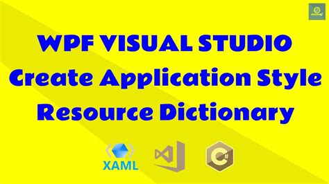 Wpf Tutorial Create Application Style Resource Dictionary 2019 Youtube