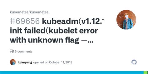 kubeadm v1 12 1 init failed kubelet error with unknown flag cadvisor