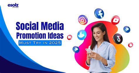 Social Media Promotion Ideas To Try In 2025